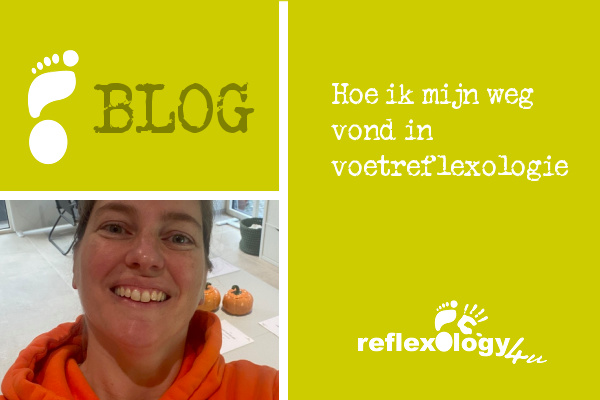 Hoe ik mijn weg vond in voetreflexologie - Reflexology 4u